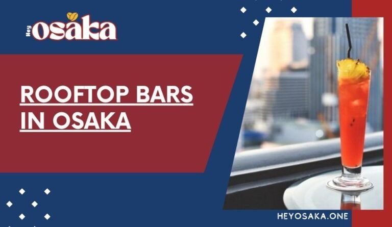 Rooftop Bars in Osaka : A Guide to Best Rooftop Bars in Osaka 《 2024